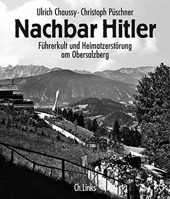 Nachbar Hitler Führerkult Obersalzberg Geschichte Berchtesgaden Gebäude ...