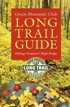 Green Mountain Club Long Trail Guide: Hiking Vermont's High Ridge ...