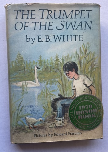 The Trumpet Of The Swan - E.B.White - Hardcover - 1970 HONOR BOOK DJ | eBay