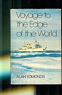 Edmonds Voyage to The Edge of The World. McClelland and Stewart 1973 ...