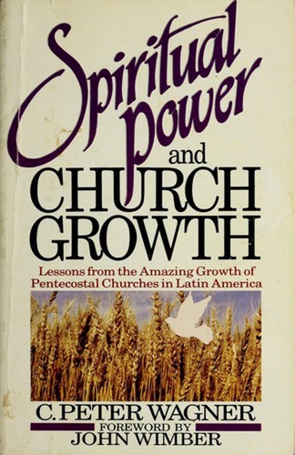 Spiritual Power and Church Growth Paperback C. Peter Wagner ...