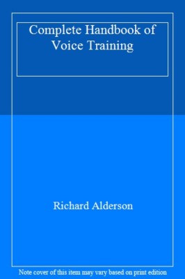 Complete Handbook of Voice Training-Richard Alderson 9780131613072 ...