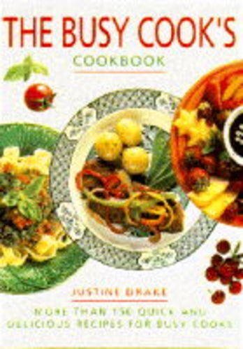 The Busy Cook's Cookbook By Justine Drake | eBay