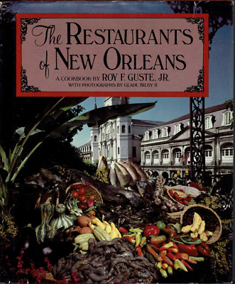 Restaurants of New Orleans Roy Guste 1982 1st ed. Glade Bilby Photos ...