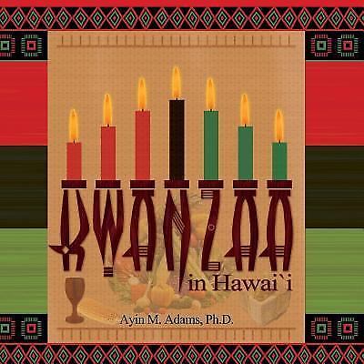 Kwanzaa in Hawai`I by Ayin M. Adams (2012, Trade Paperback) for sale ...