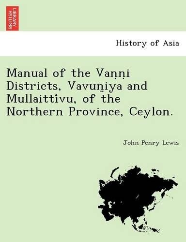 John Penry Lewi Manual of the Vaṇṇi Districts, Vavun̤i (Paperback) (UK ...