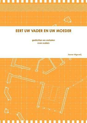 Eert Uw Vader en Uw Moeder by Diverse Dichters En Schrijvers (2019 ...