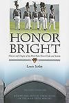 Honor Bright : History and Origins of the West Point Honor Code and ...