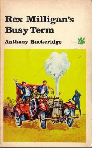 REX MILLIGAN'S BUSY TERM ~ ANTHONY BUCKERIDGE ~ SHELDRAKE GRAMMAR ...