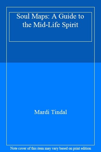 Soul Maps: A Guide to the Mid-Life Spirit By Mardi Tindal 9781551341156 ...