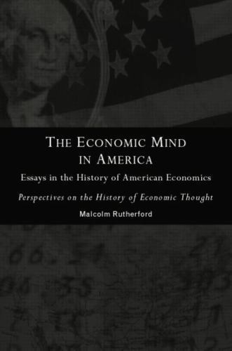 Economic Mind in America : Essays in the History of American Economics ...