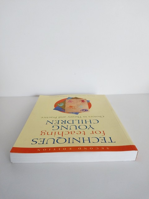 Techniques for Teaching Young Children: Choices in Theory and Practice ...