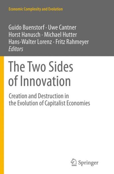 Two Sides of Innovation : Creation and Destruction in the Evolution of ...