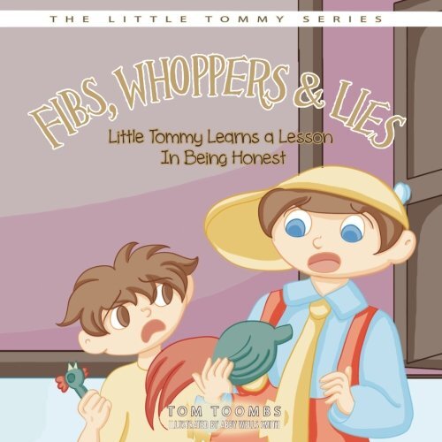 Fibs, Whoppers, and Lies: Little Tommy Learns a Lesson on Being Honest ...
