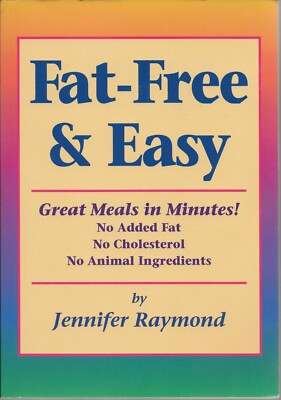 Fat-Free and Easy: Great Meals in Minutes by Jennifer Raymond (1997) | eBay