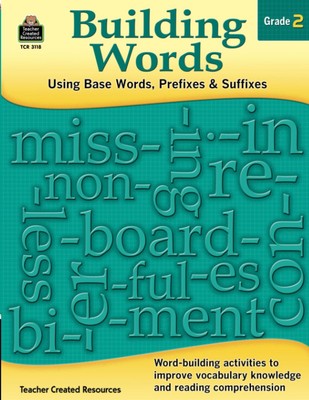 Building Words: Using Base Words, Prefixes and Suffixes Gr 2: Using ...