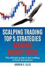 Scalping Trading Top 5 Strategies: Making Money With: The Ultimate ...