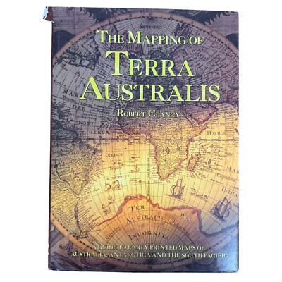 Robert Clancy: The Mapping of Terra Australis Hardback Book Good Used ...