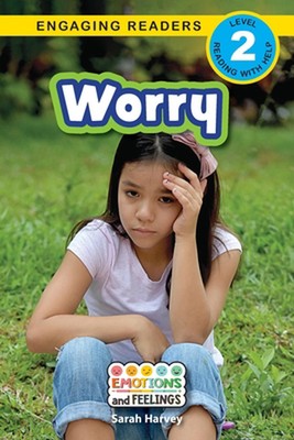 Worry: Emotions and Feelings (Engaging Readers, Level 2) by Sarah Harvey Paperba 9781778781513| eBay