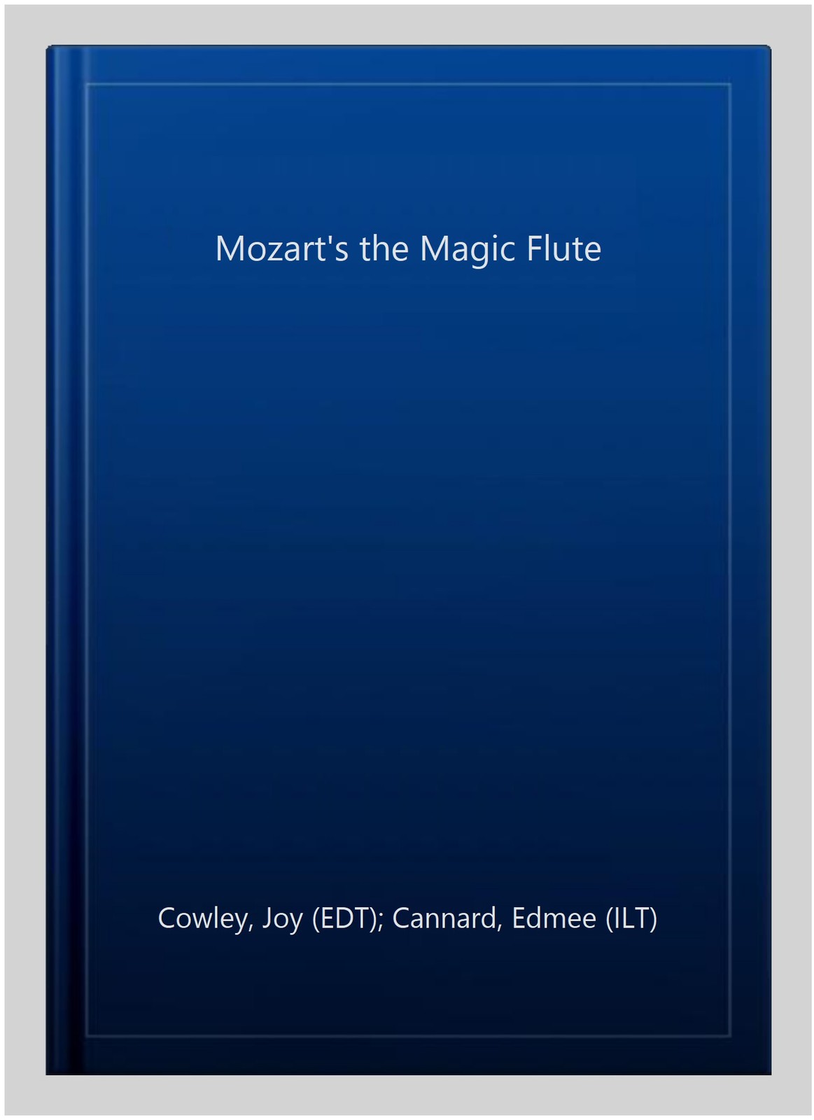 Mozart's the Magic Flute, Paperback by Cowley, Joy (EDT); Cannard ...
