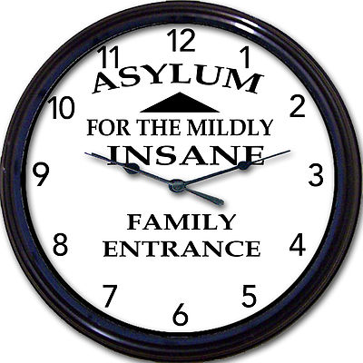 Asylum for the Mildly Insane Family Entrance Wall Clock Psychiatry New ...