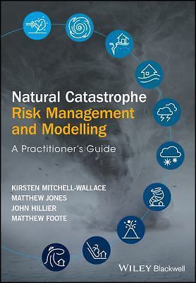 Natural Catastrophe Risk Management and Modelling : A Practitioner's ...