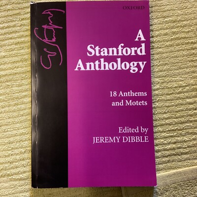 A STANFORD ANTHOLOGY By Jeremy Dibble & Charles Villiers Stanford ...