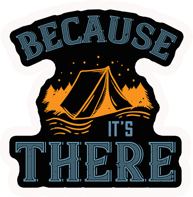 2 x Because Its There Camping Tent - Novelty Car Bumper Funny Sticker ...
