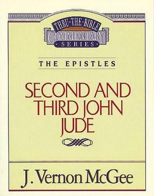 Thru the Bible Vol. 57: The Epistles (2 and 3 John/Jude) by J. Vernon McGee (Eng 9780785208815 ...