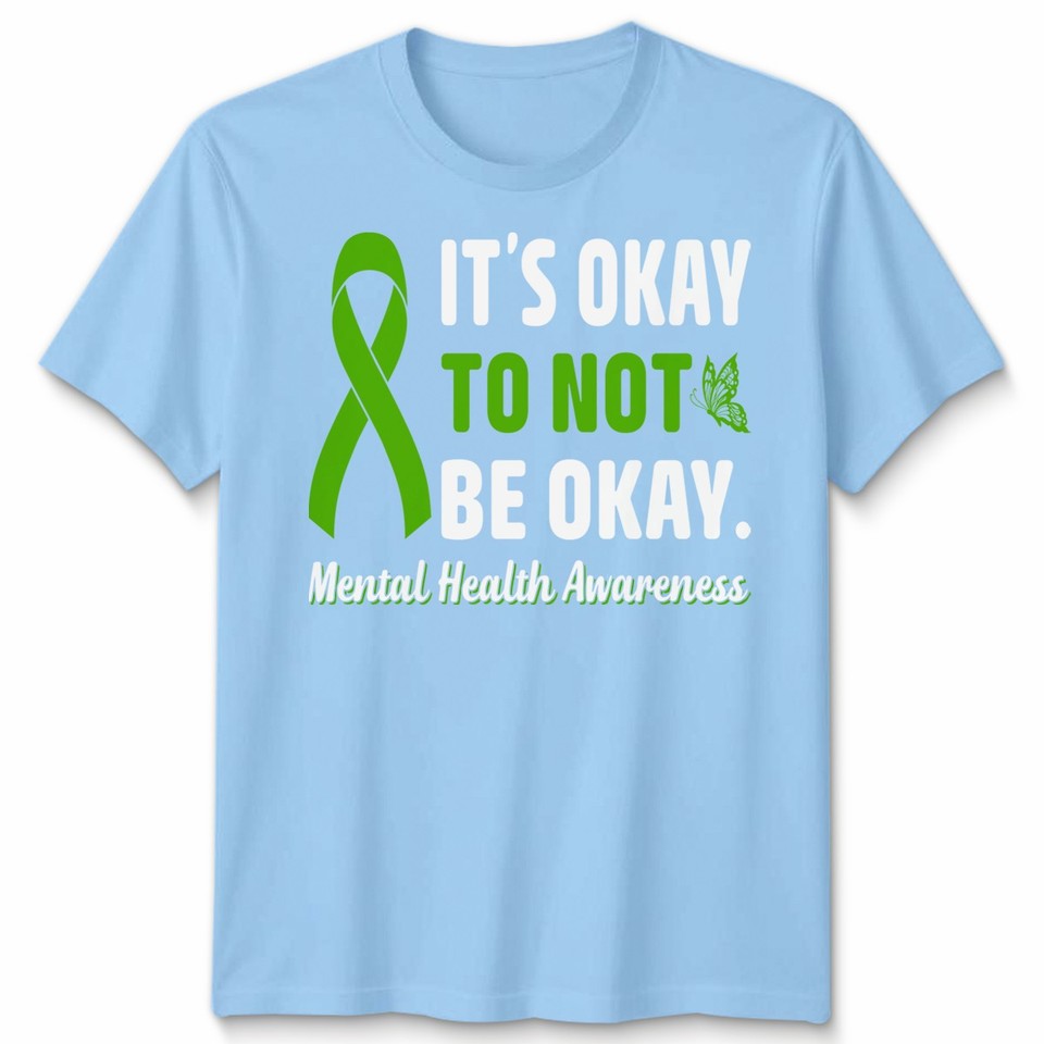 Its Ok Not To Be Ok Mental Health Awareness Self Care Unisex Tshirt Tee ...
