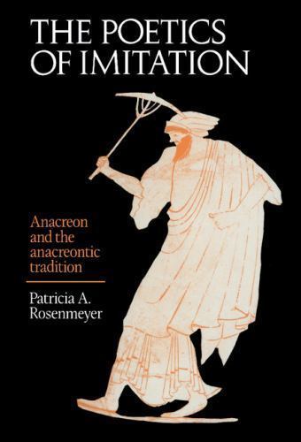 Poetics of Imitation : Anacreon and the Anacreontic Tradition by ...