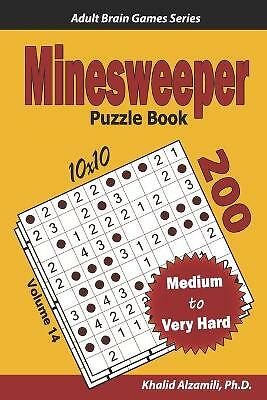 Minesweeper Puzzle Book: 200 Medium to Very Hard (10x10) Puzzles by ...