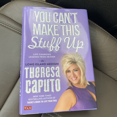 You Can't Make This Stuff Up Signed Theresa Caputo Life-Changing ...