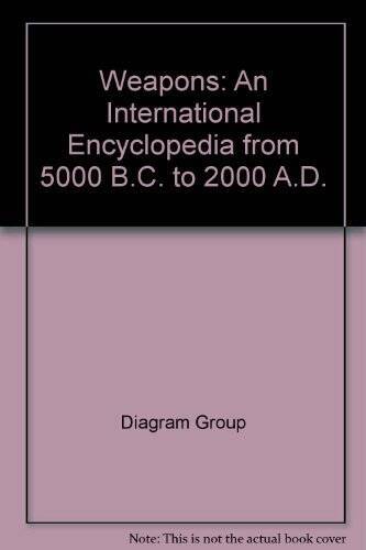Weapons: An International Encyclopedia from 5000 BC to 2000 AD - GOOD ...