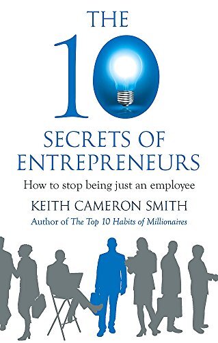 The 10 Secrets of Entrepreneurs By Keith Cameron Smith | eBay