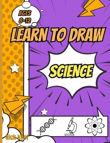 Nick Kent Learn to draw science book for kids (Paperback) (UK IMPORT ...