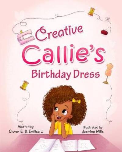 Creative Callies Birthday Dress (Clover City Kids Book Series) - GOOD ...