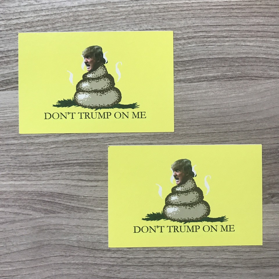Don't Trump On Me Donald Trump 4" Wide Vinyl Sticker - BOGO | eBay