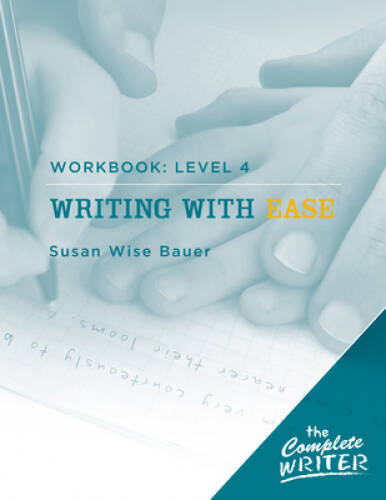 The Complete Writer: Level Four Workbook for Writing with Ease (The ...