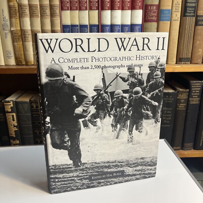 World War II A COMPLETE PHOTOGRAPHIC HISTORY WW2 HC Hal Buell | eBay