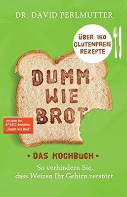 Perlmutter, D Dumm Wie Brot - Das Kochbuch - (German Import) Book NEUF ...