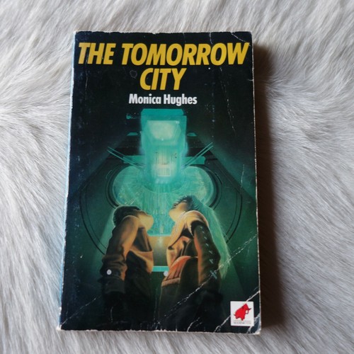 MONICA HUGHES The Tomorrow City Book 1987 Vintage Science Fiction Book ...