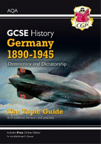 CGP Books GCSE History AQA Topic Guide - Germany, 1890-1945: Democracy ...
