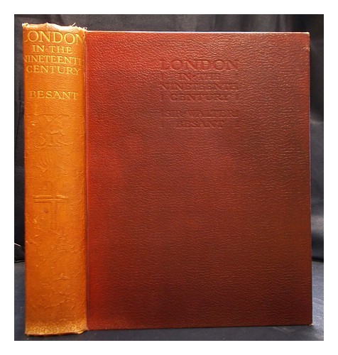 BESANT, Walter 91836-1901) London in the nineteenth century / by Sir ...