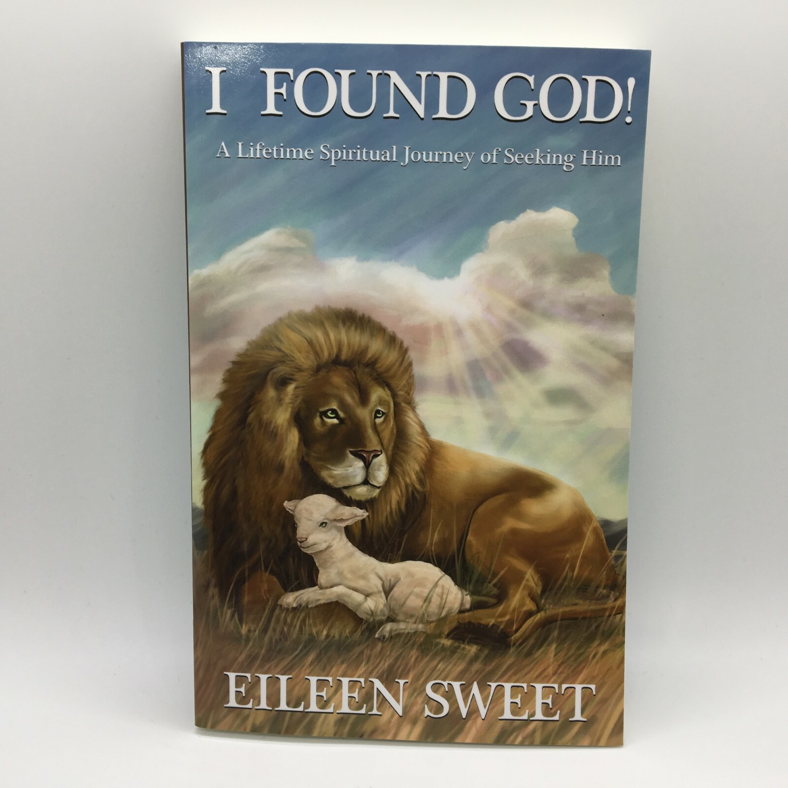 I Found God! by Eileen Sweet New Free Ship Lifetime Spiritual Journey ...