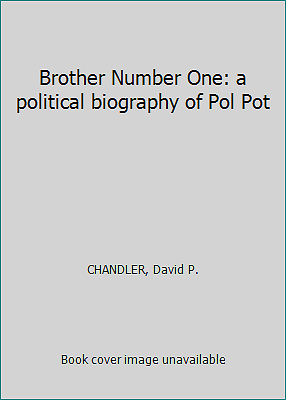 Brother Number One: a political biography of Pol Pot by CHANDLER, David ...
