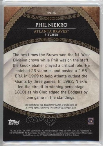 2017 Topps Tier One Prime Performers Copper Ink /25 Phil Niekro #PPA-PN ...