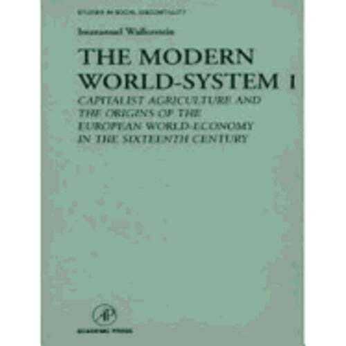 The Modern World-System I: Capitalist Agriculture and the Origins of ...
