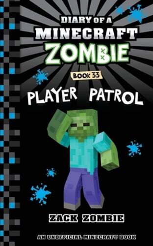 Diary of a Minecraft Zombie Book 33: Player Patrol by Zack Zombie: New ...