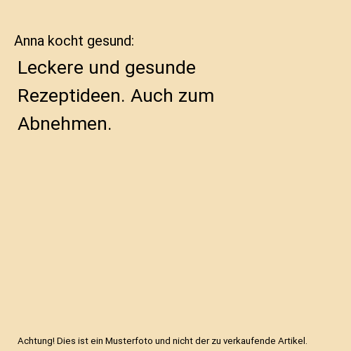 Anna kocht gesund von Anna Brodsky (2017, Gebundene Ausgabe) online ...